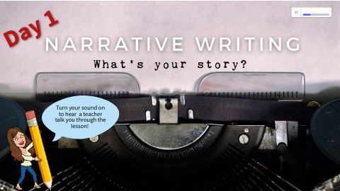 Writing a Narrative- Day 1