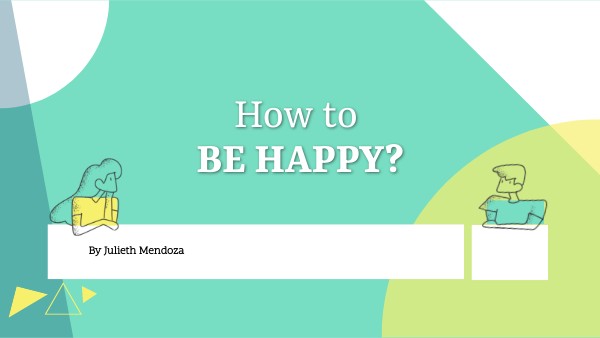 How to be happy?
