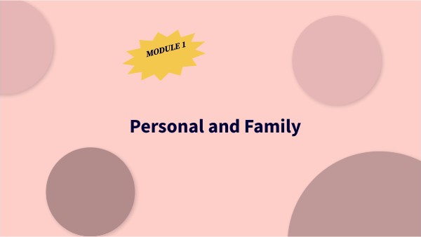 MODULE 1 - PERSONAL AND FAMILY