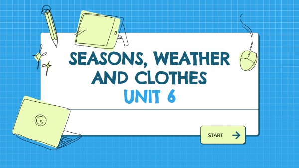 3rd_Unit 6_Seasons, Weather and Clothes | Genially