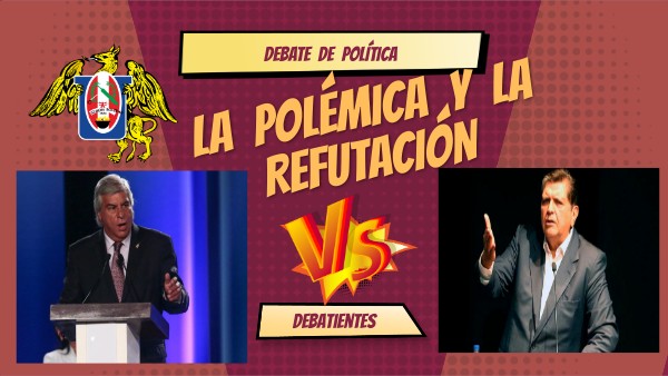 POLÉMICA Y REFUTACIÓN | Genially