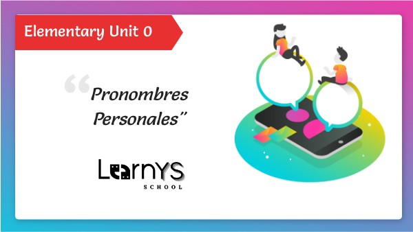 Personal Pronouns Unit 0 Elementary A2 | Genially