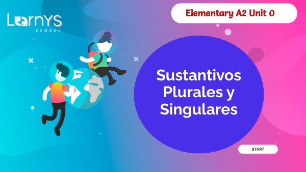 Empower A2 Sustantivos Plurales y Singulares Unit 0