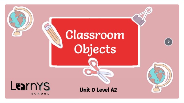 CLASSROOM OBJECTS A2 | Genially