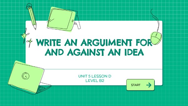 ESSAY: ARGUING FOR AND AGAINST AN IDEA