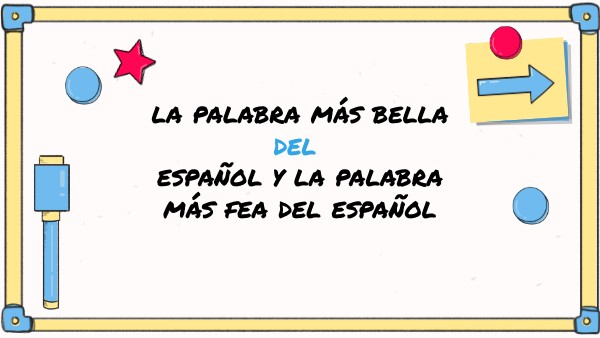 LENGUA PALABRA MAS BELLA Y MAS FEA
