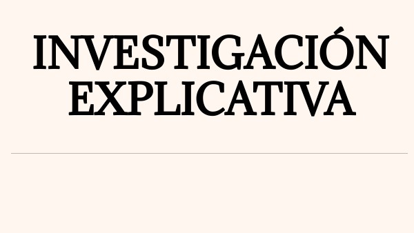INVESTIGACIÓN EXPLICATIVA | Genially