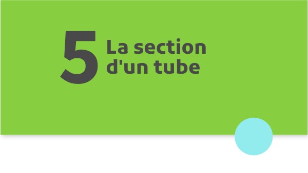 La section d'un tube | Genially