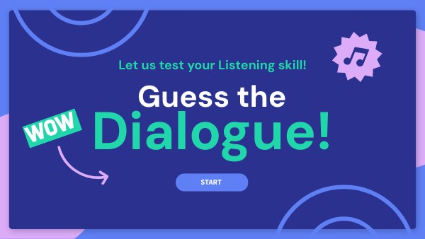 GUESS THE DIALOGUE | Genially