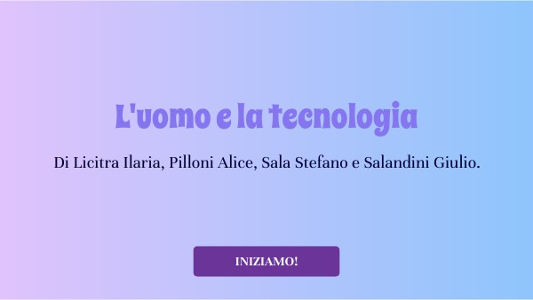 L’uomo e la tecnologia | Genially