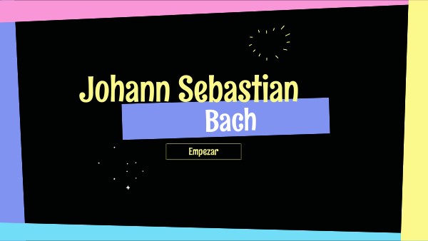 Johann sebastian Bach | Genially