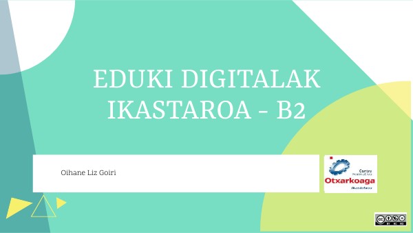 OIHANE-UBIDEAK B2 EDUKI DIGITALAK | Genially