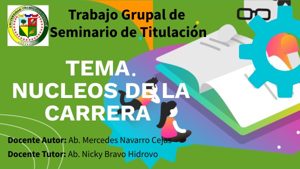TRABAJO GRUPAL NÚCLEOS DE LA CARRERA | Genially