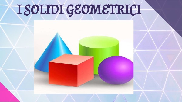 I SOLIDI GEOMETRICI | Genially