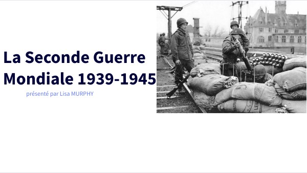 Copie - Copie - seconde guerre mondiale | Genially