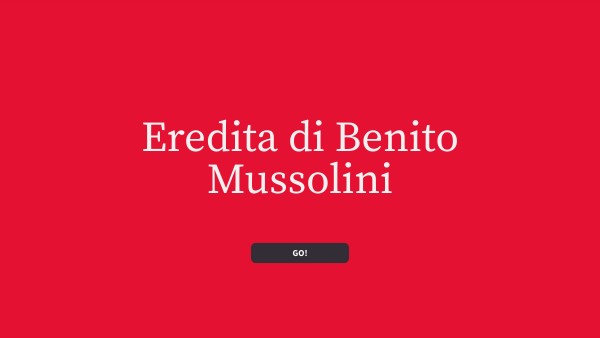 Eredita di Mussolini in Italia | Genially