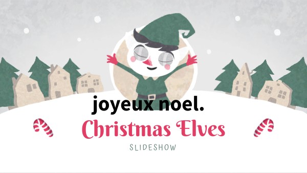 CHRISTMAS ELVES SLIDESHOW | Genially