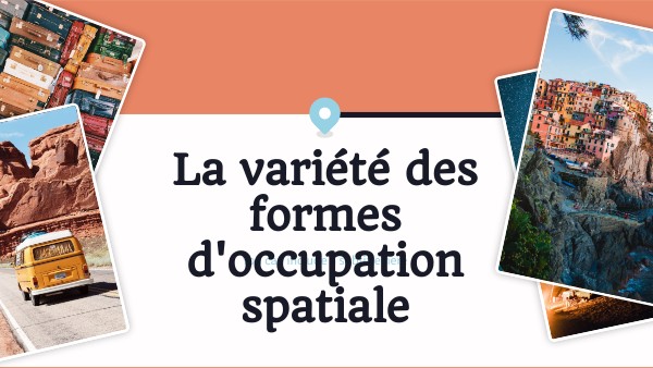 Variété des formes d'occupations spatiales | Genially