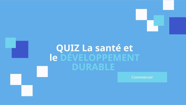 quiz la santé et le développement durable | Genially