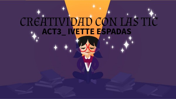 ACT3_IVETTE ESPADAS | Genially