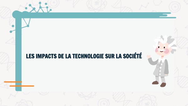 Les impacts de la technologie sur la société | Genially