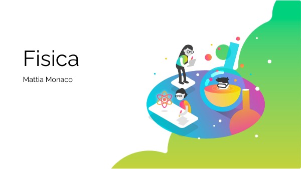 Fisica_Mattia_Monaco | Genially