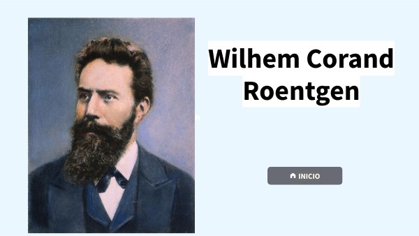 Wilhem Corand Roentgen | Genially