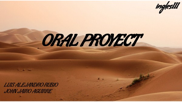 oral proyect ingles III | Genially