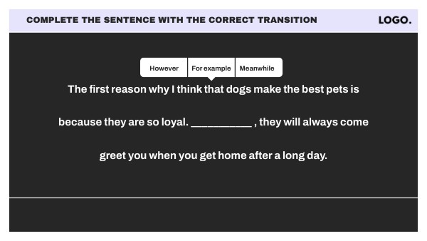 COMPLETE THE SENTENCE- Transitions | Genially