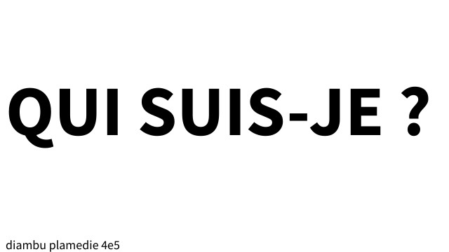 qui suis-je