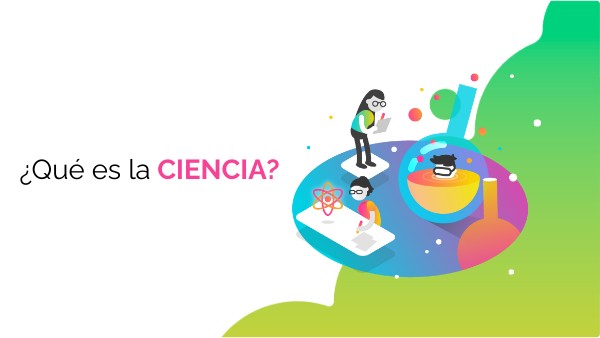 ¿Qué es la ciencia?
