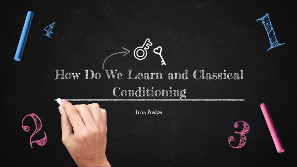 COPYYYY - How Do We Learn and Classical Conditioning