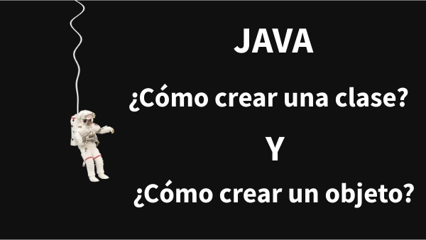 Clase y Objeto en JAVA | Genially