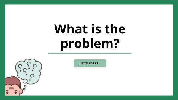 EN_What is the problem? | Genially