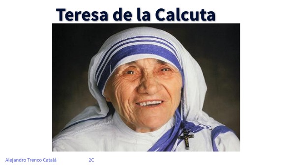 teresa de la calcuta | Genially