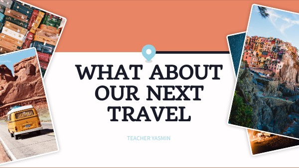 OUR NEXT TRAVEL-WILL | Genially