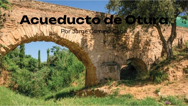 Trabajo de Acueducto de Otura | Genially