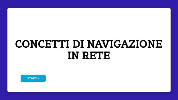 concetti di navigazione in rete | Genially