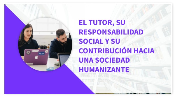 EL TUTOR, SU RESPONSAD SOCIAL | Genially