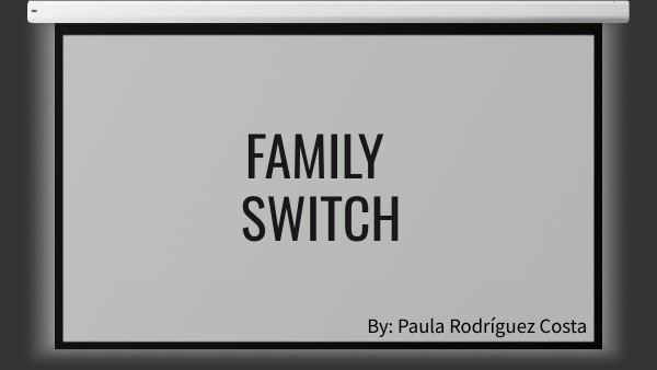 FAMILY SWITCH | Genially