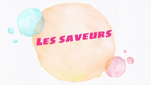LES SAVEURS
