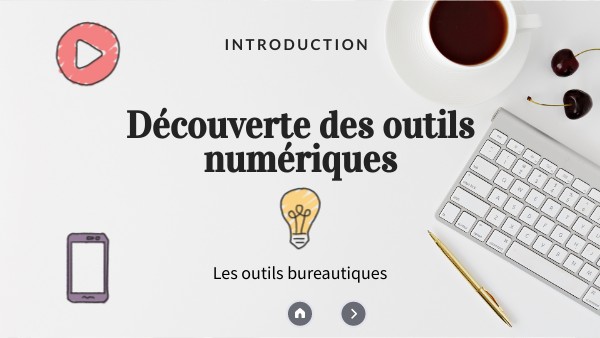 Découverte des outils numériques : les outils bureautiques | Genially