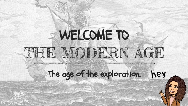 We discover the Modern Age!