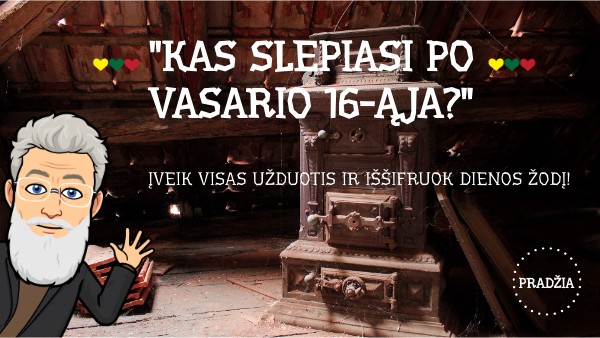 Edukacinis žaidimas "Kas slepiasi po Vasario 16-ąja?" | Genially