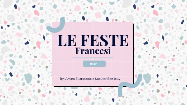 PRESENTAZIONE FESTE IN FRANCIA | Genially
