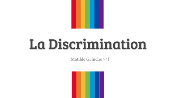 La Discrimination | Genially
