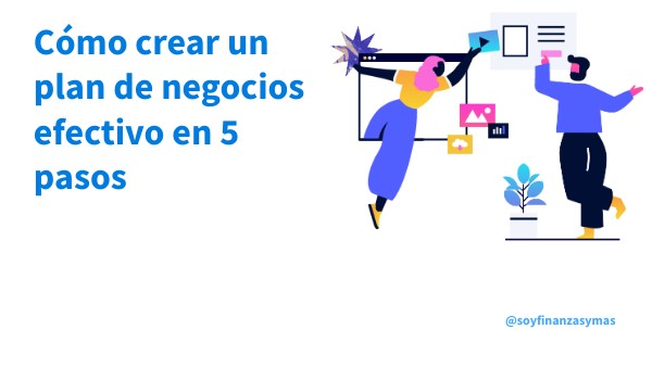 COMO CREAR UN PLAN DE NEGOCIOS EN 5 PASOS | Genially