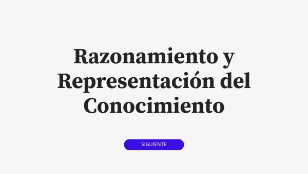 Razonamiento y Representación del Conocimiento | Genially