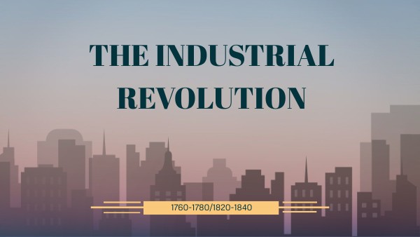 THE INDUSTRIAL REVOLUTION