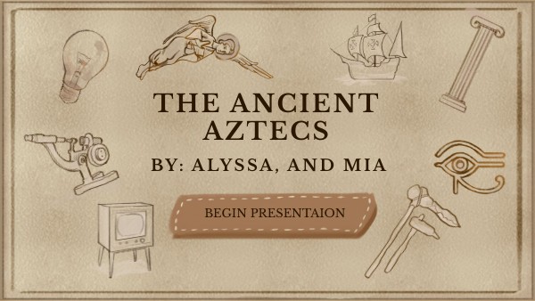 AZTECS HISTORY PRESENTATION | Genially
